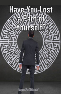 Have You Lost a Part of Yourself? | Healthy Lifestyle