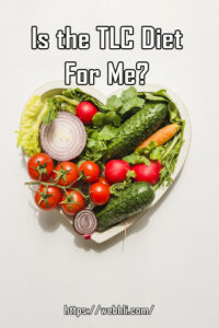 Is the TLC Diet For Me? | Healthy Lifestyle
